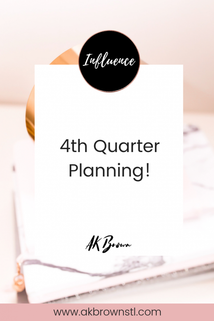 Crush Your 4th Quarter Blog Goals & Plan for 2019! • AK Brown